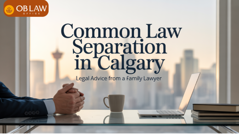 Common Law Separation in Calgary: Legal Advice from a Family Lawyer
